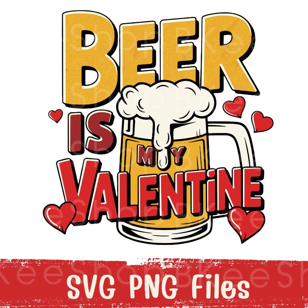 Beer is My Valentine Png Svg, Valentines Vibes Png, Brewery Beer Mug ...