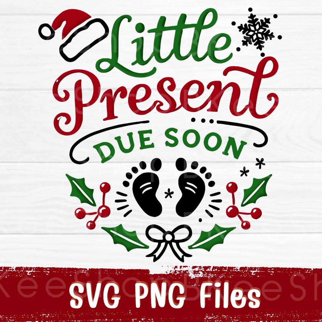 Little Present Due Soon SVG PNG, Baby Coming Soon, Baby Footprint Svg ...
