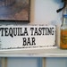 TEQUILA TASTING BAR, Tequila Signs, Bar Signs, Grooms Signs, Alcohol ...