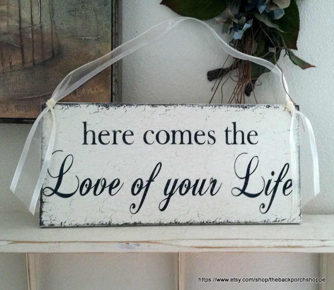 Here Comes the LOVE of YOUR LIFE, Wedding Signs, Flower Girl Signs ...