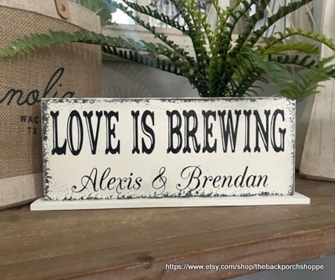 LOVE is BREWING, Coffee Bar Signs, Coffee Signs, Beer Brewing Signs ...