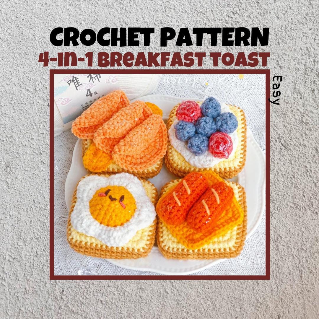 4IN1 Breakfast Toast Crochet Pattern Bundle Easy Food Bread Cheese ...