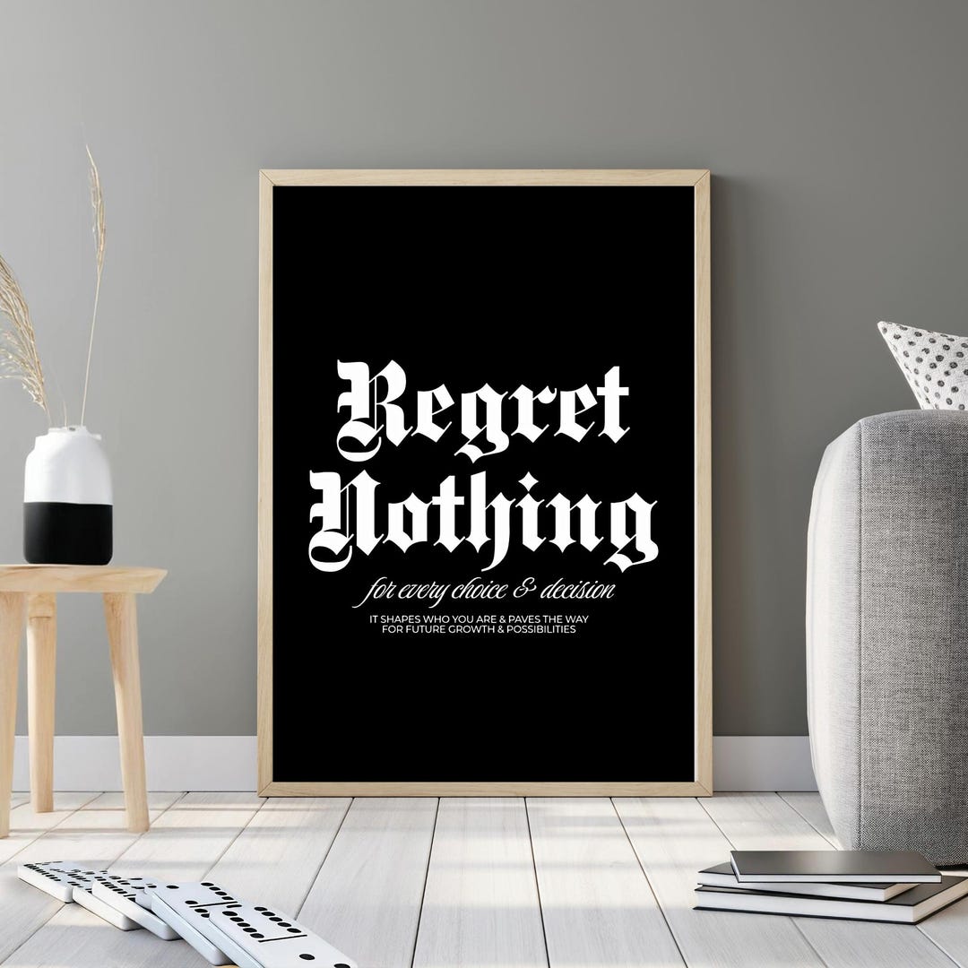 Regret Nothing Poster A4 Motivational Wall Art Inspirational Home Decor ...