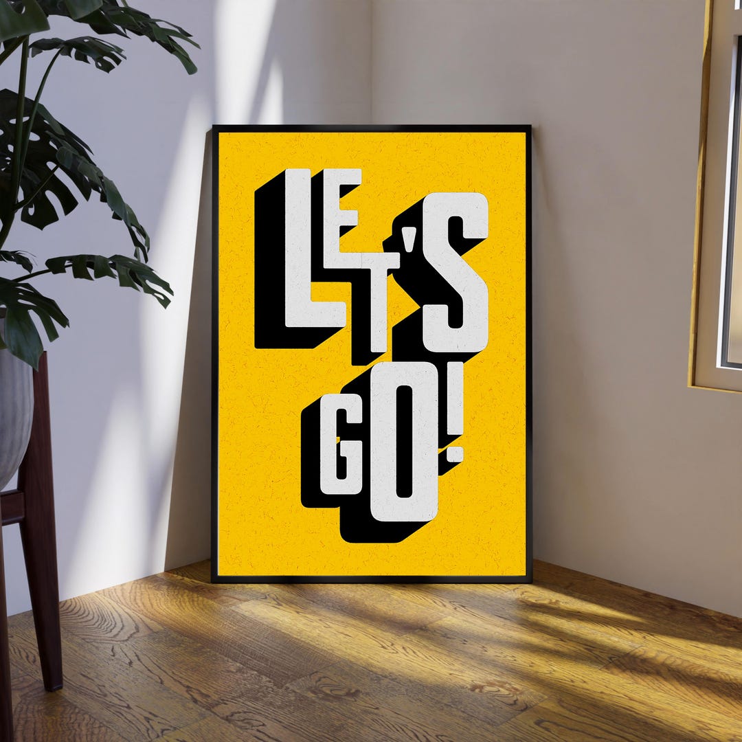 Let's Go! Motivational Poster, Yellow and Black Typography Wall Art, A4 ...