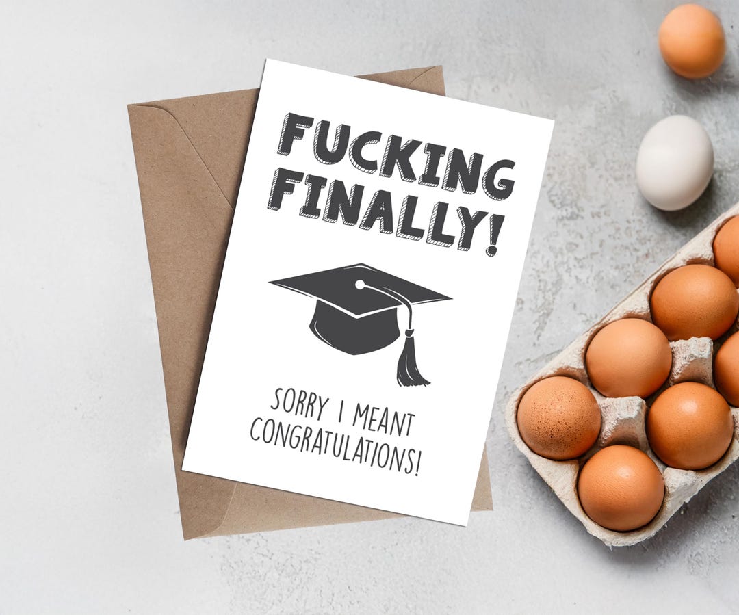 Digital Funny Inappropriate Graduation Greeting Card | Fucking Finally ...