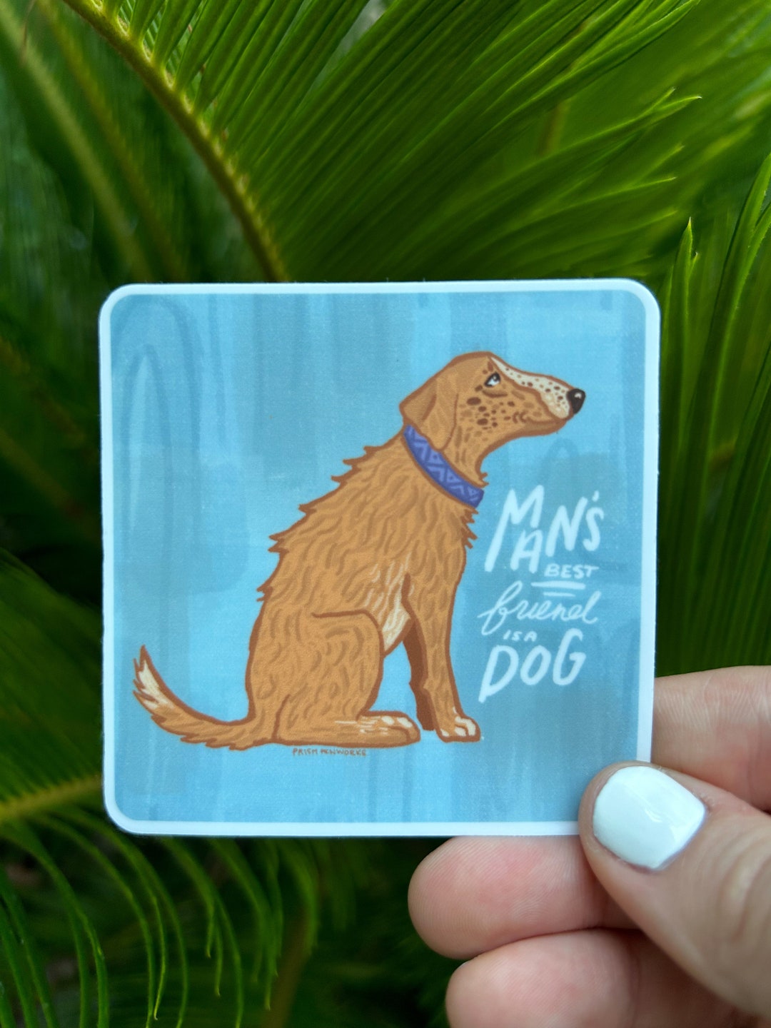 Dog Sticker | Vibrant "mans Best Friend is a Dog" Sticker | Lively ...