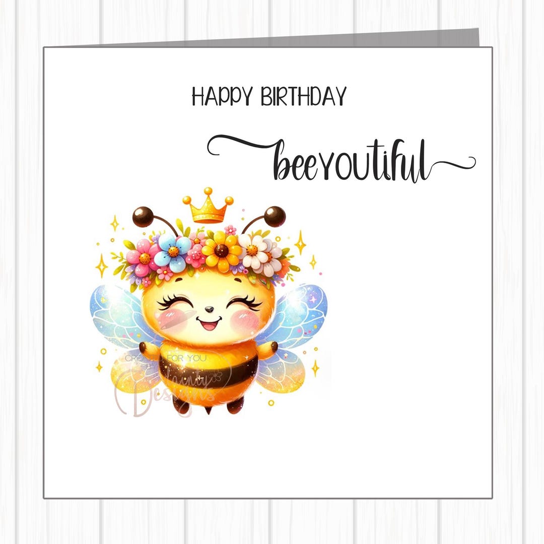 Bee Birthday Card - Happy Birthday Bee-you-tiful - Beautiful Floral Bee ...