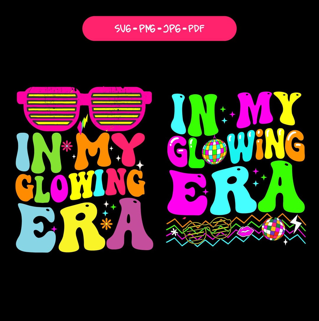 In My Glowing Era Png Svg, Retro Neon Party Design, Colorful Glow Party ...