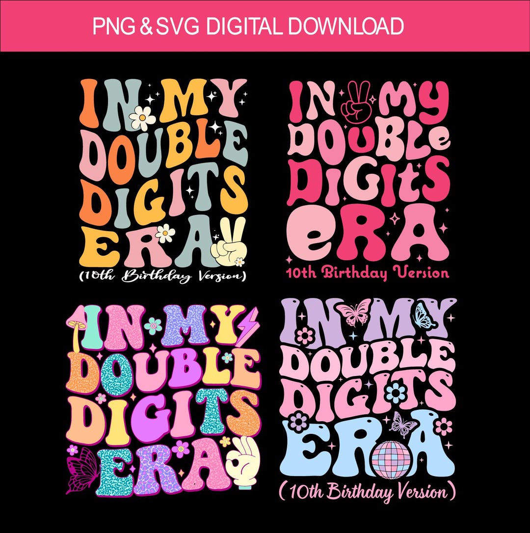 In My Double Digits Era Bundle Png Svg, Double Digits SVG, Double ...