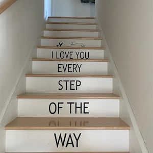 I Love You Every Step of the Way Vinyl Decal, Stair Step Riser Decal ...