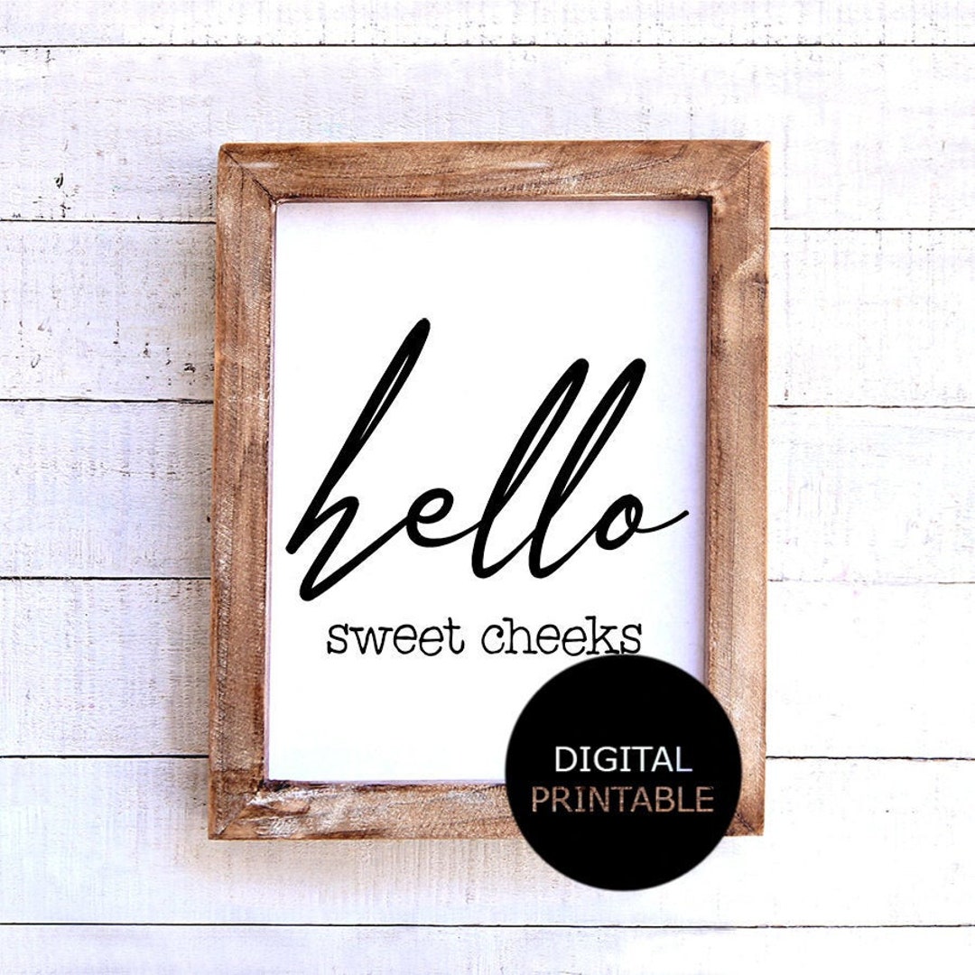 Hello Sweet Cheeks Bathroom Print, Funny Farmhouse Sign (digital ...