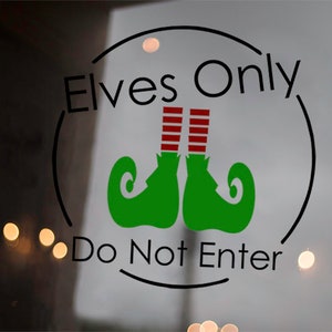 ELF Christmas Decal, Elves Only Sign, Do Not Enter Sign, VINYL DECAL ...