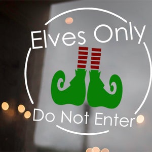 ELF Christmas Decal, Elves Only Sign, Do Not Enter Sign, VINYL DECAL ...