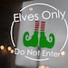 ELF Christmas Decal, Elves Only Sign, Do Not Enter Sign, VINYL DECAL ...