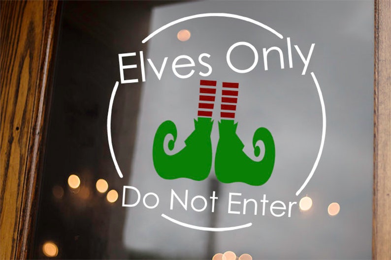 ELF Christmas Decal, Elves Only Sign, Do Not Enter Sign, VINYL DECAL ...