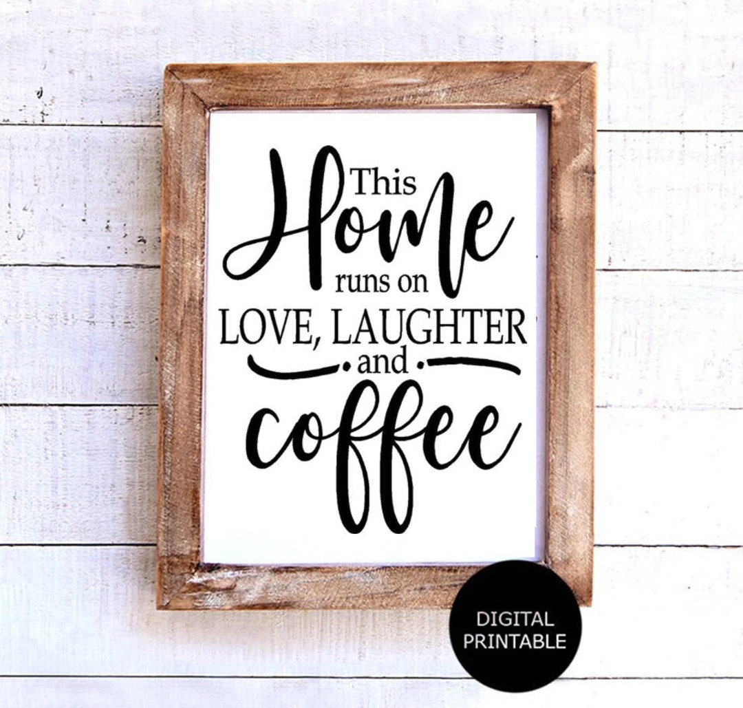 Coffee Bar Printable, Runs on Love Laughter and Coffee Digital Print ...