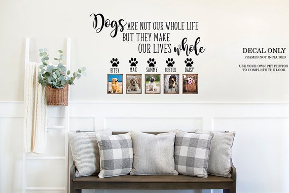 Custom Pet Name Wall Decal Sign Dogs Make Our Life Whole | Etsy