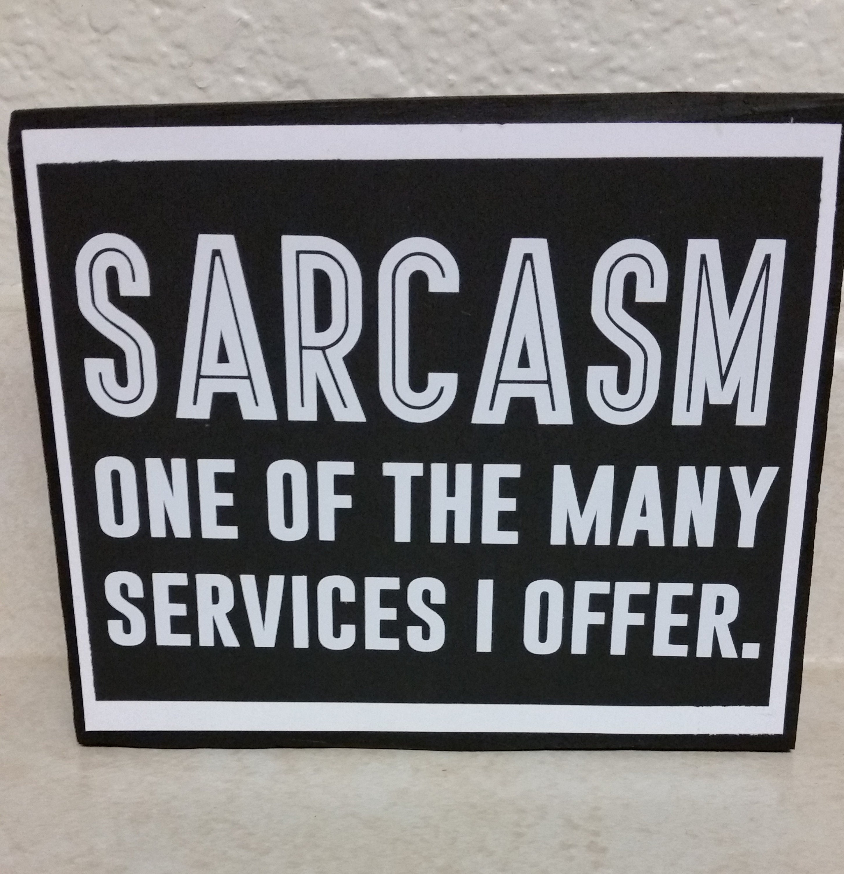 Black and White Sarcasm Funny Vinyl Quote on Wood Block Sign | Etsy