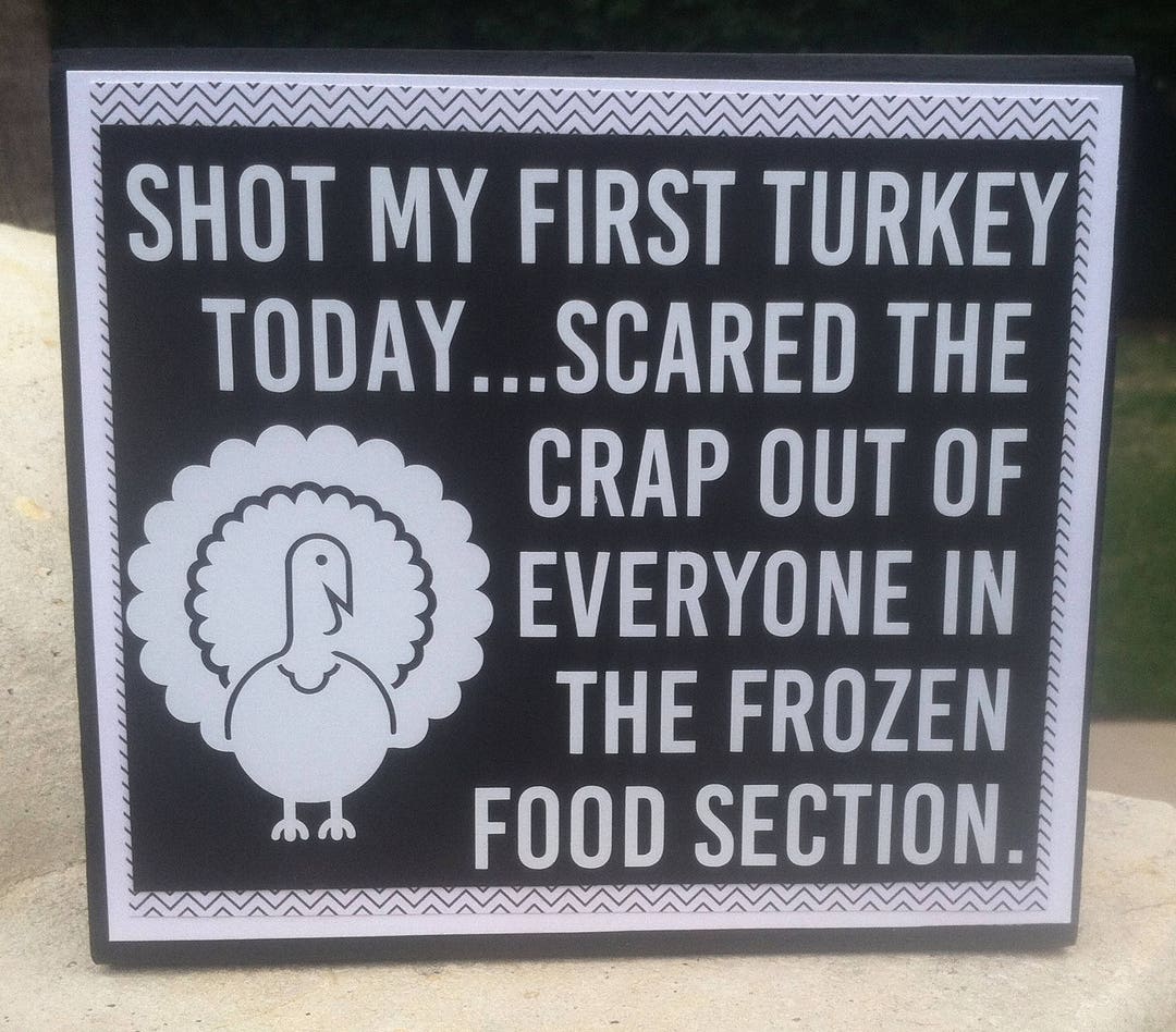 Black and White Shot My First Turkey Funny Vinyl Quote on Wood - Etsy
