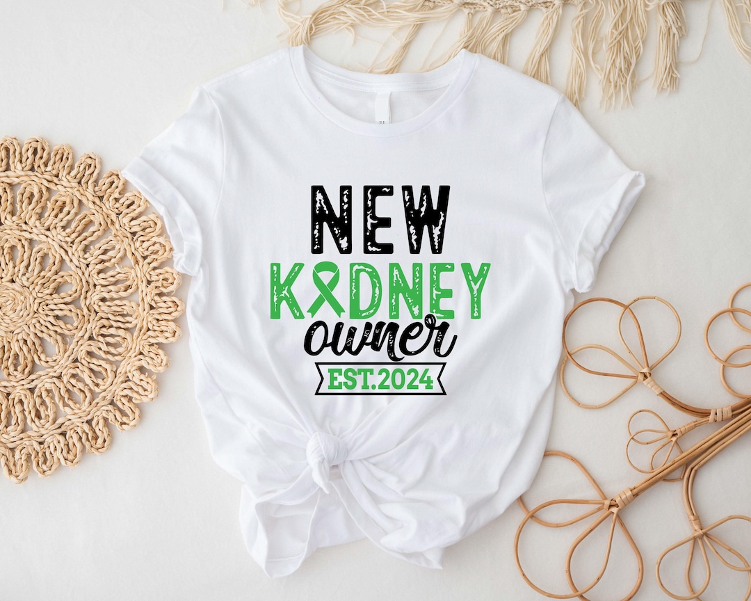 New Kidney Owner Est 2024 Shirt, Kidney Recipient Shirt, Kidney ...