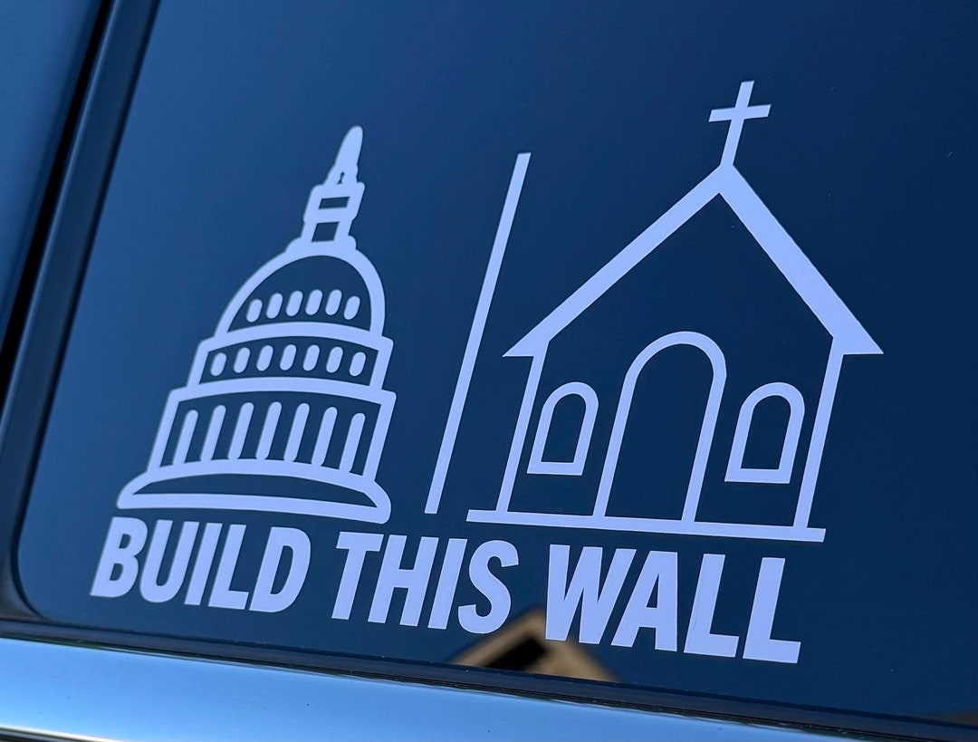 BUILD THIS WALL Car Decal, Separation of Church and State Political ...