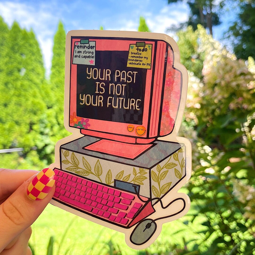 Retro Colorful Computer Reminders Sticker Your Past is Not Your Future ...