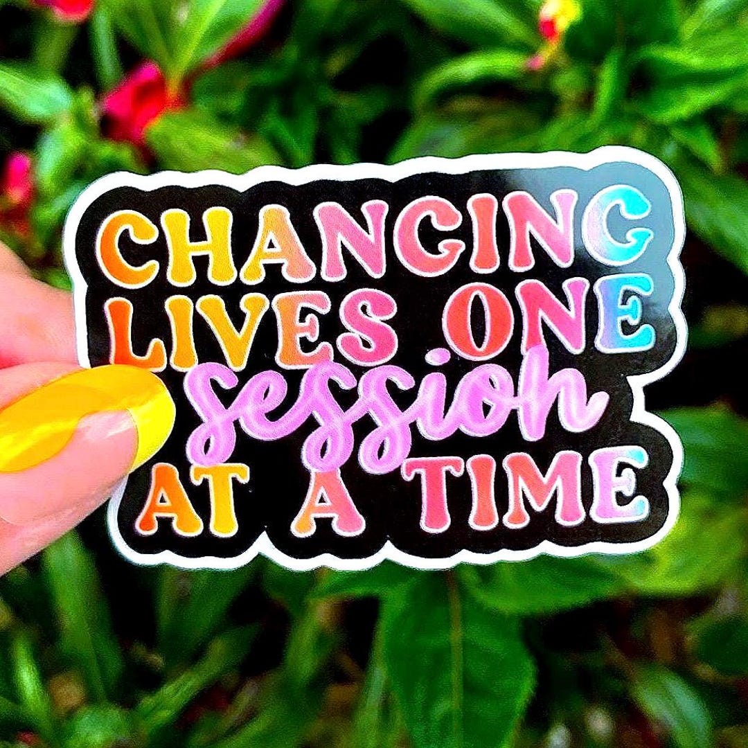 Changing Lives One Session at a Time Sticker | Therapy & Mental Health ...