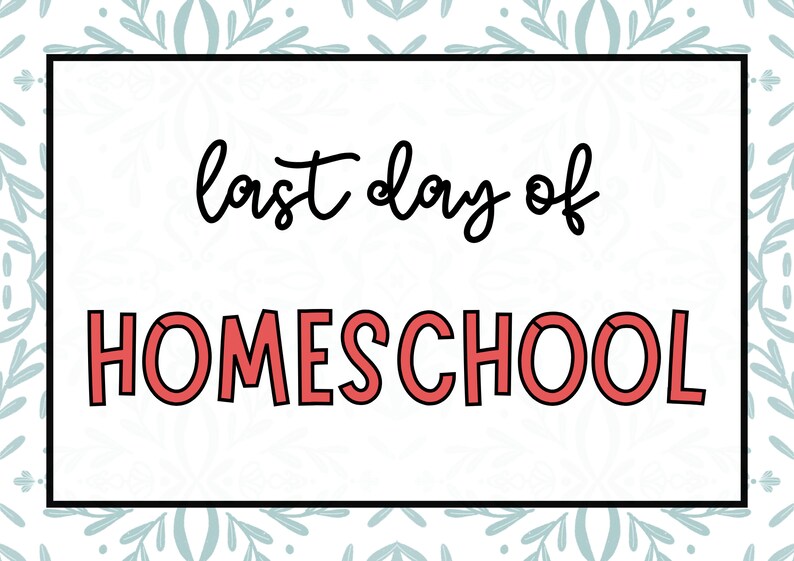Digital First and Last Day of School Posters | Homeschool Posters | 1st ...