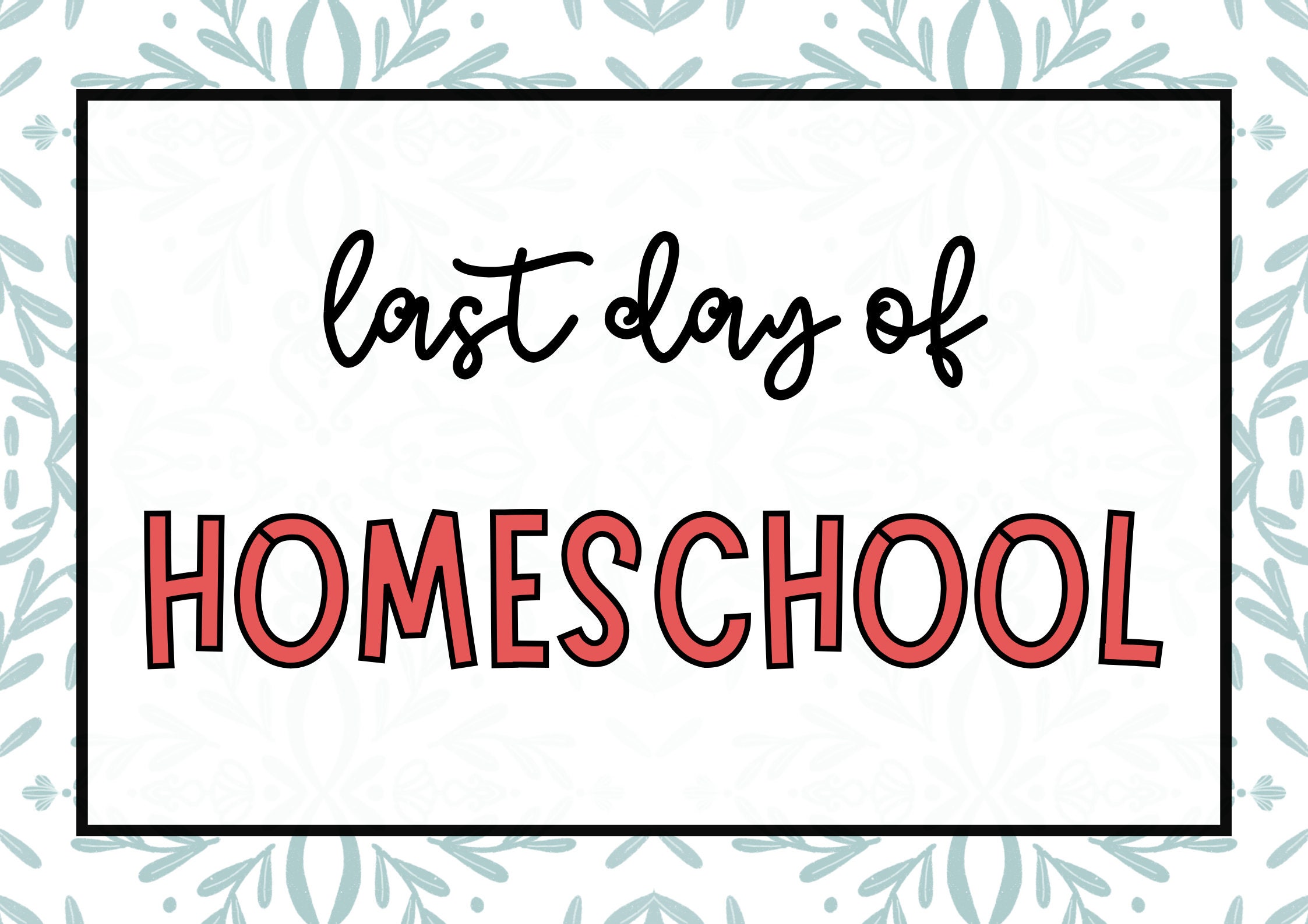 Digital First and Last Day of School Posters | Homeschool Posters | 1st ...