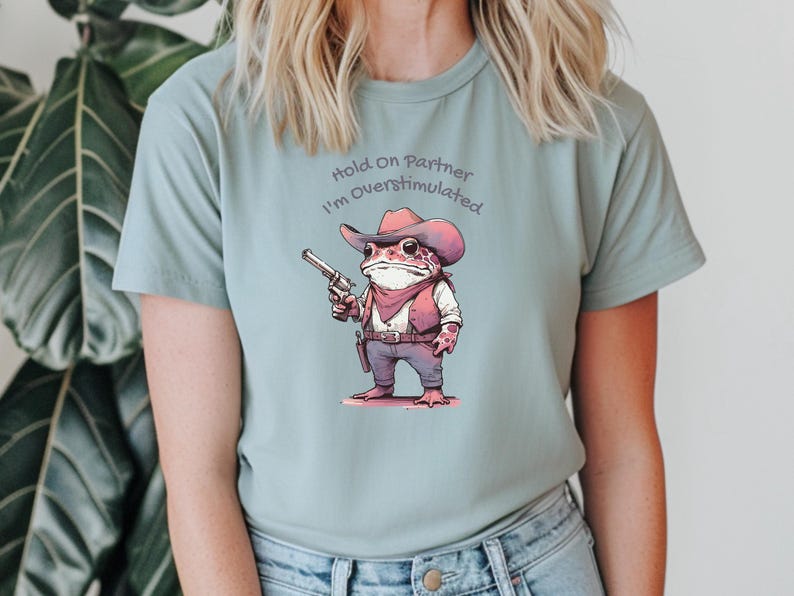 Im Overstimulated, Funny Mental Health Unisex T-shirt, Cowboy Frog ...