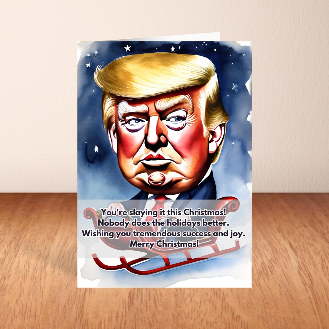 Funny Donald Trump Themed Christmas Card, Political Satire, Slaying It ...