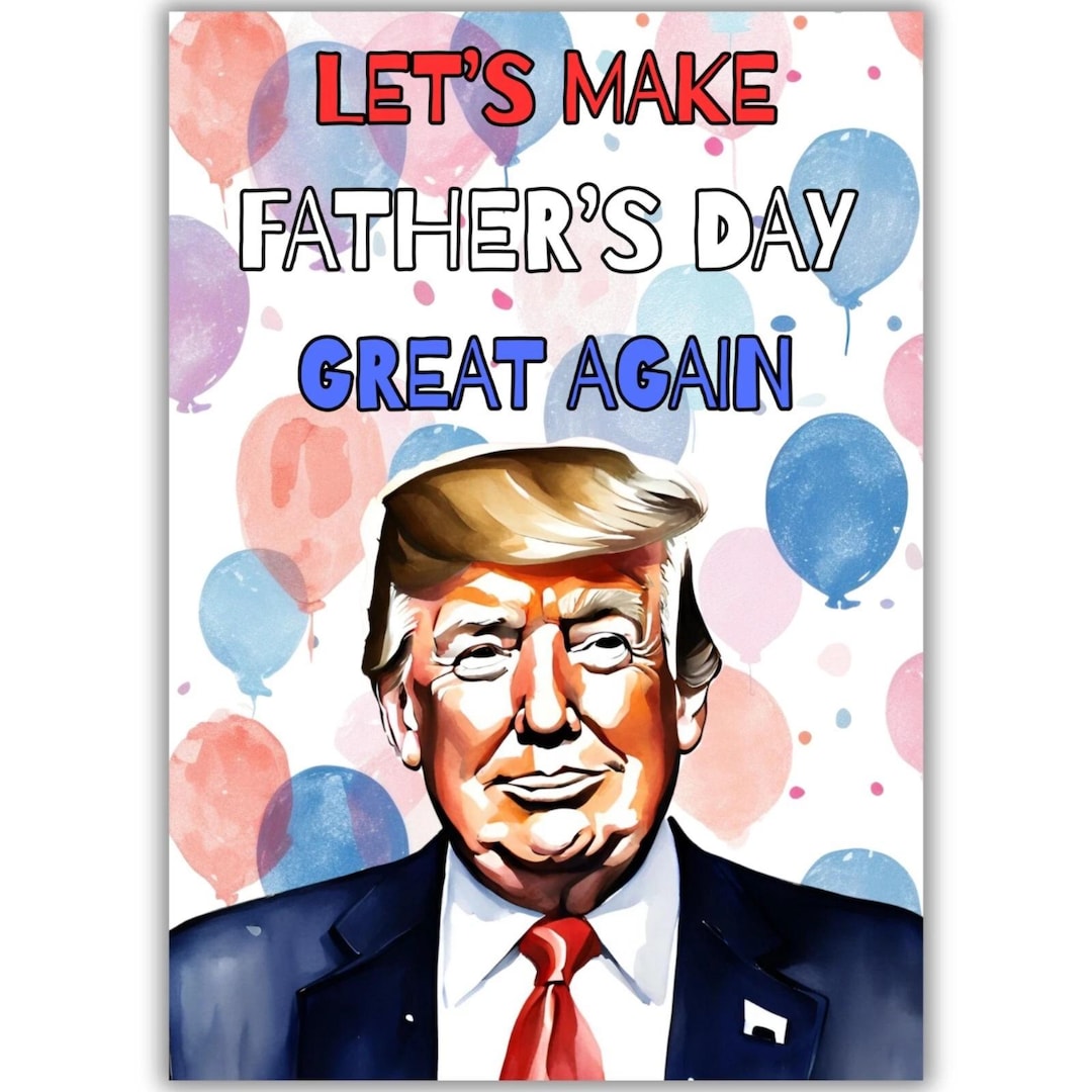 45th 47th President Donald Trump Father's Day Card Make Father's Day ...