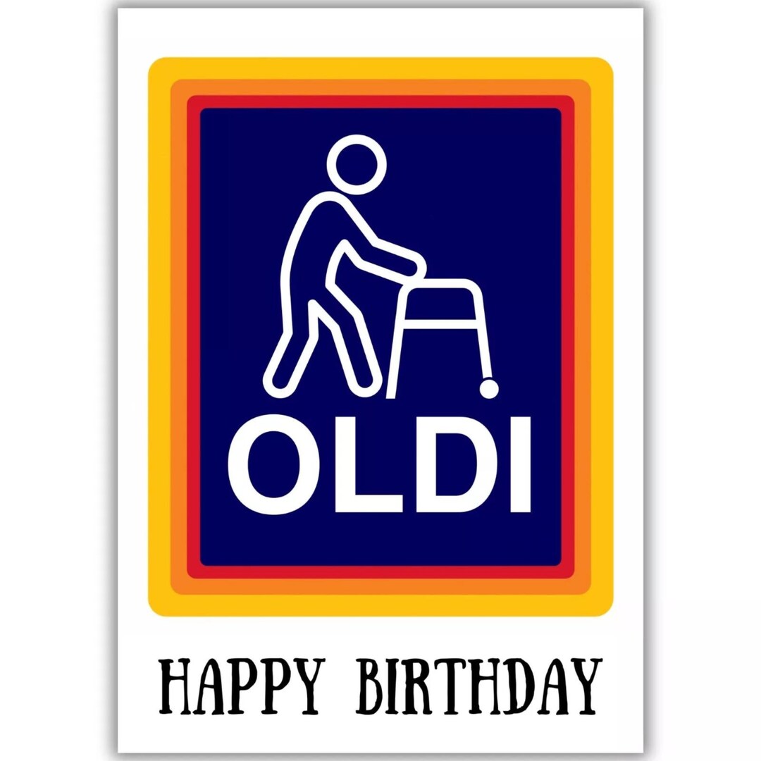 Funny Birthday Card for Man Woman, ALDI OLDI Banter OAP Him Her Grandad ...