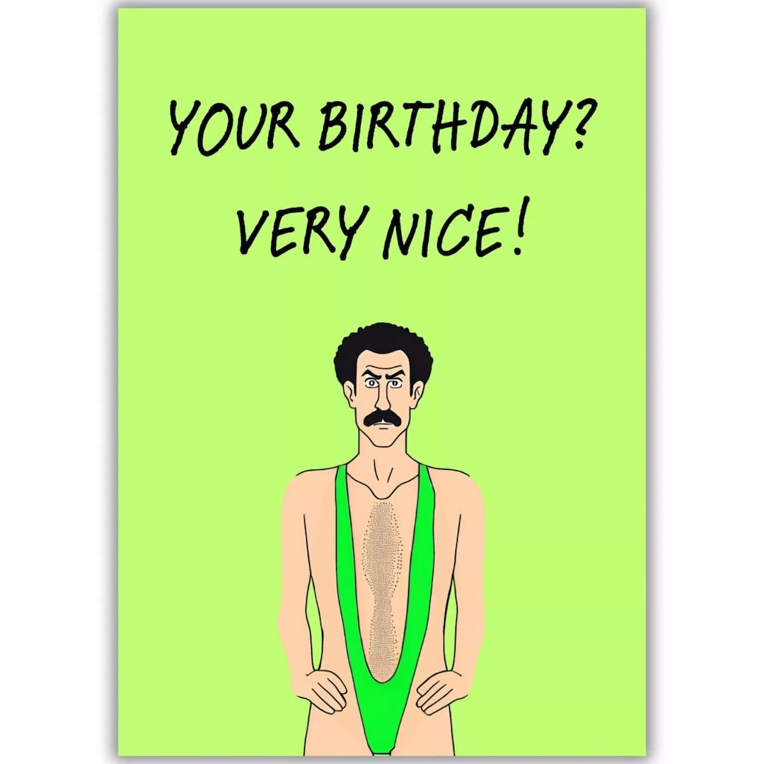 Funny Birthday Card, Borat, Your Birthday Very Nice, Borat Catchphrase, Friend, Brother, Wife ...