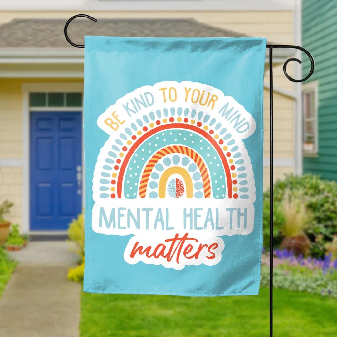 Be Kind to Your Mind, Mental Health Flag, Mental Health Awareness Flag ...