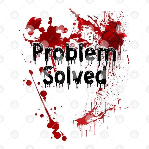 Problem Solved Bloody Shirt - Etsy Problem Solved Bloody Shirt - Etsy