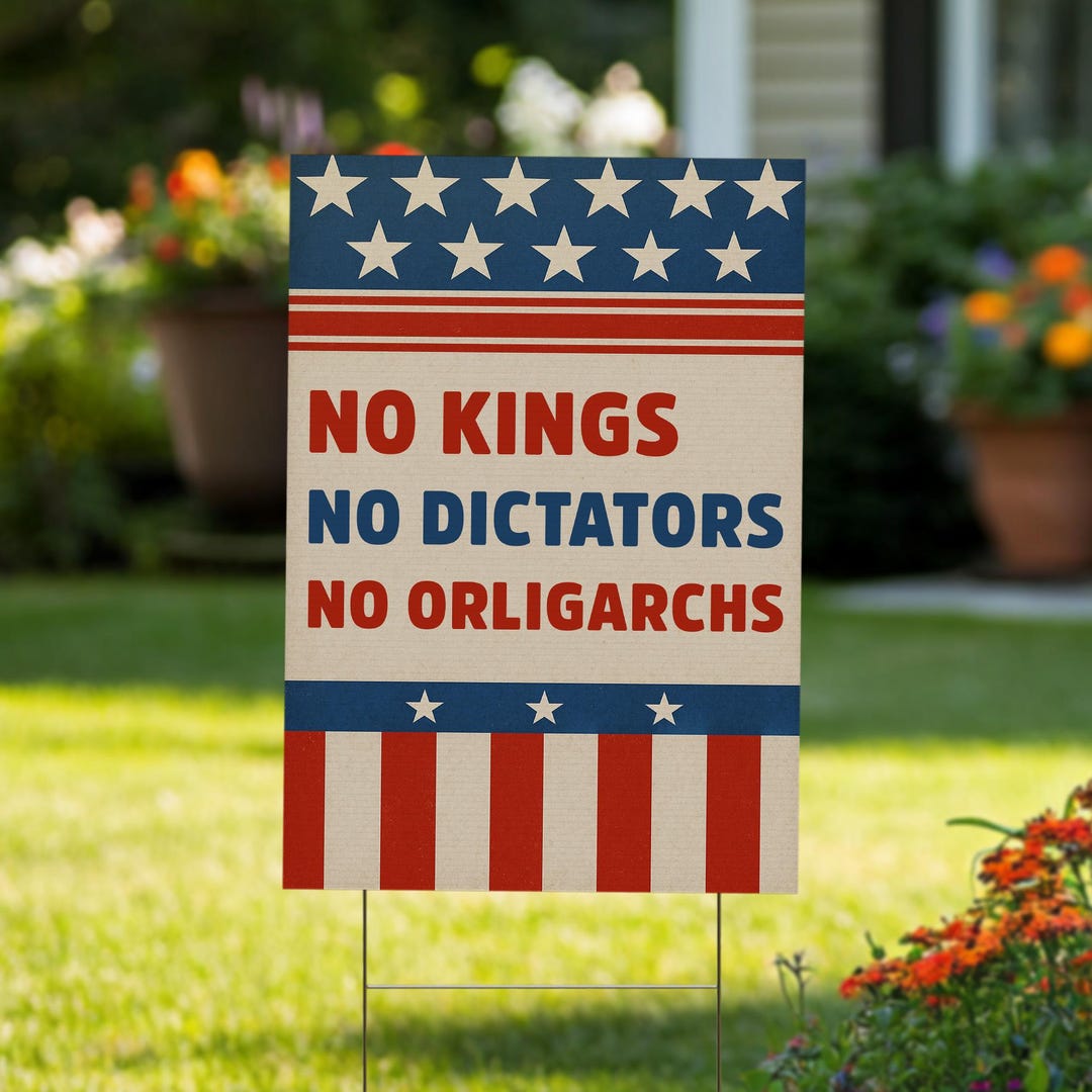 No Kings No Oligarchs No Dictators Yard Sign With Metal H-stake ...
