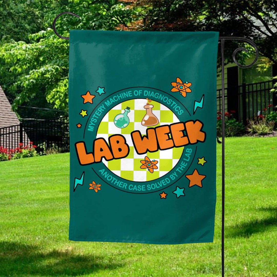 Lab Week 2025 Garden Flag/Lab Week 2025 Flag/Lab Life Flag/The Lab Is ...