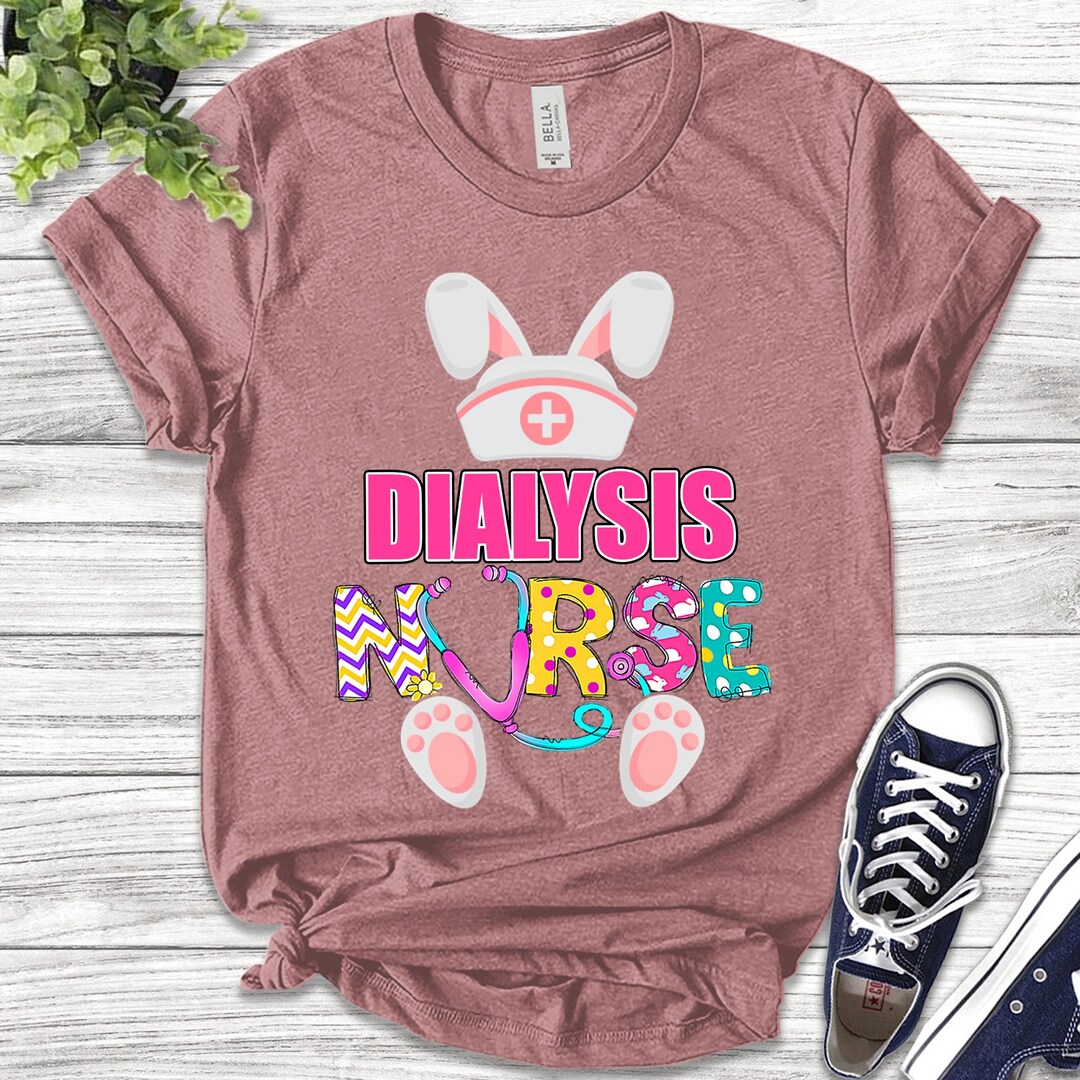 Easter Dialysis Nurse Shirt/dialysis Technician Easter Day Shirt ...