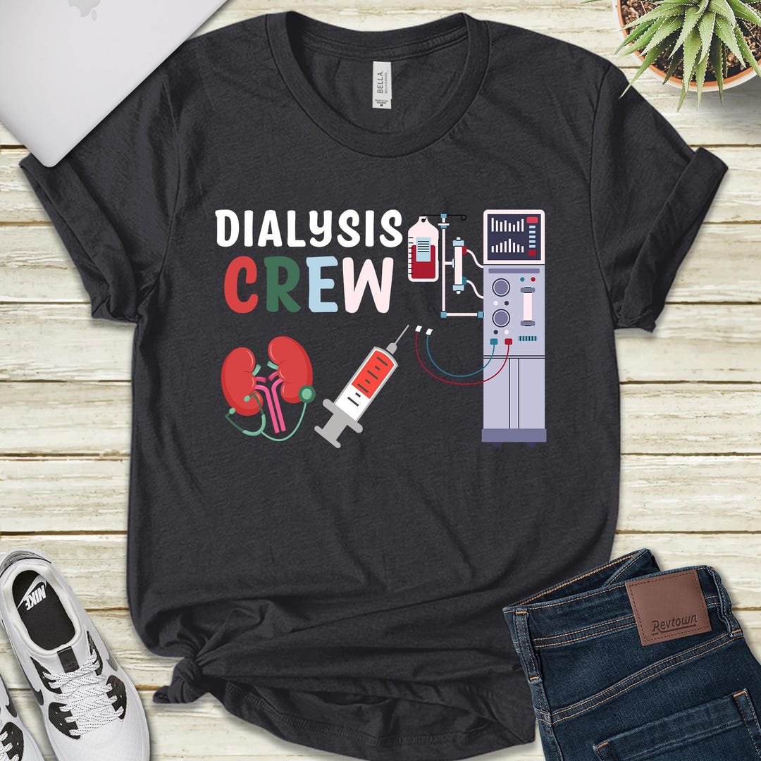 Dialysis Crew Tech Shirt, Dialysis Life Shirt, Nephrology Nurse Shirt ...