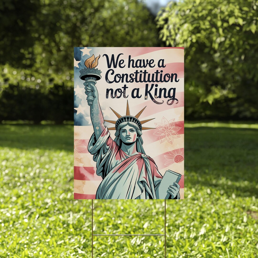 We Have a Constitution Not a King Yard Sign, Political Protest Sign ...