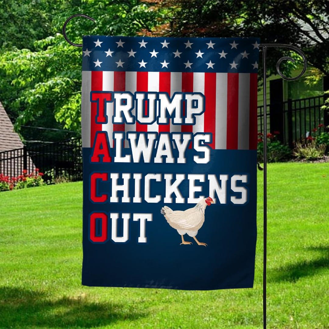 TACO Chicken Flag – Trump Always Chickens Out, Funny Political Protest ...