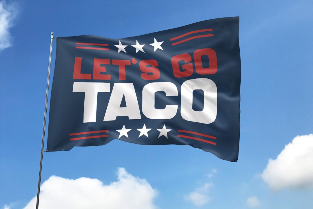 Let's Go TACO Flag, Trump Always Chickens Out Banner, Funny Political ...