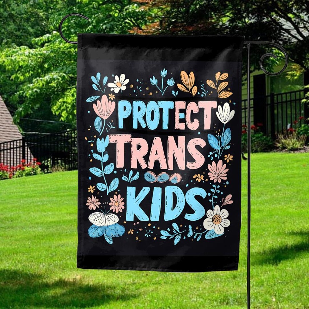Subtle Protect Trans Kids LGBTQ Garden Flag, Trans People Deserve ...