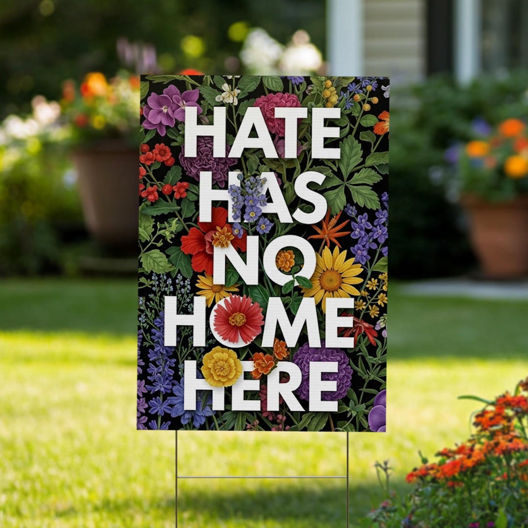 Hate Has No Home Here Yard Sign, No Hate Yard Sign, Anti-racist Sign ...