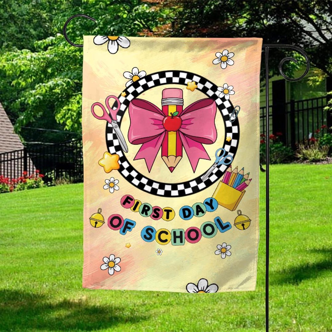 First Day of School Garden Flag, Teacher Gift Back to School Flag ...
