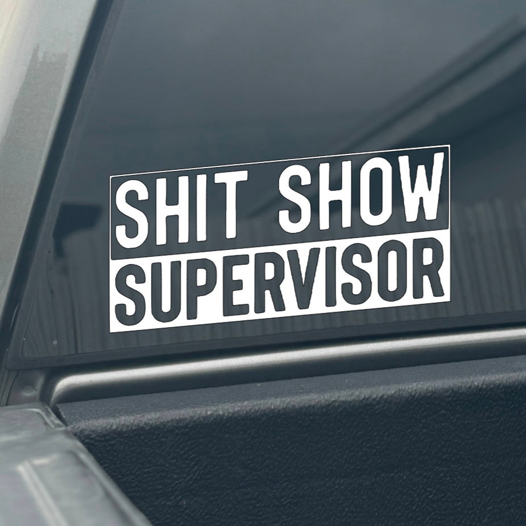 Shit Show Supervisor Car Decal, Car Decal, Cowboy Decal, Country Decal ...