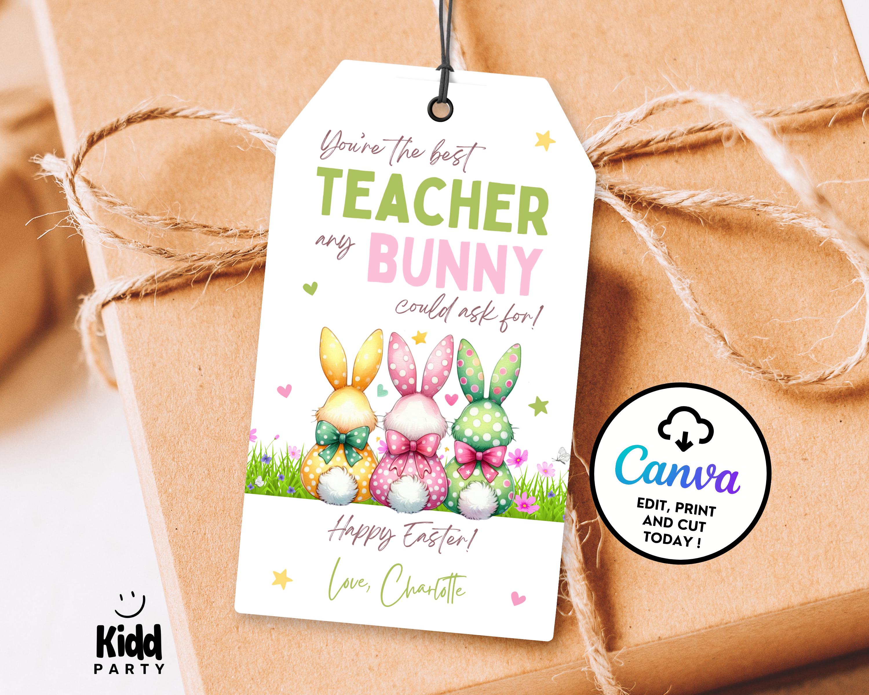 Editable Easter Teacher Gift Tags, You're the Best Teacher Any Bunny ...