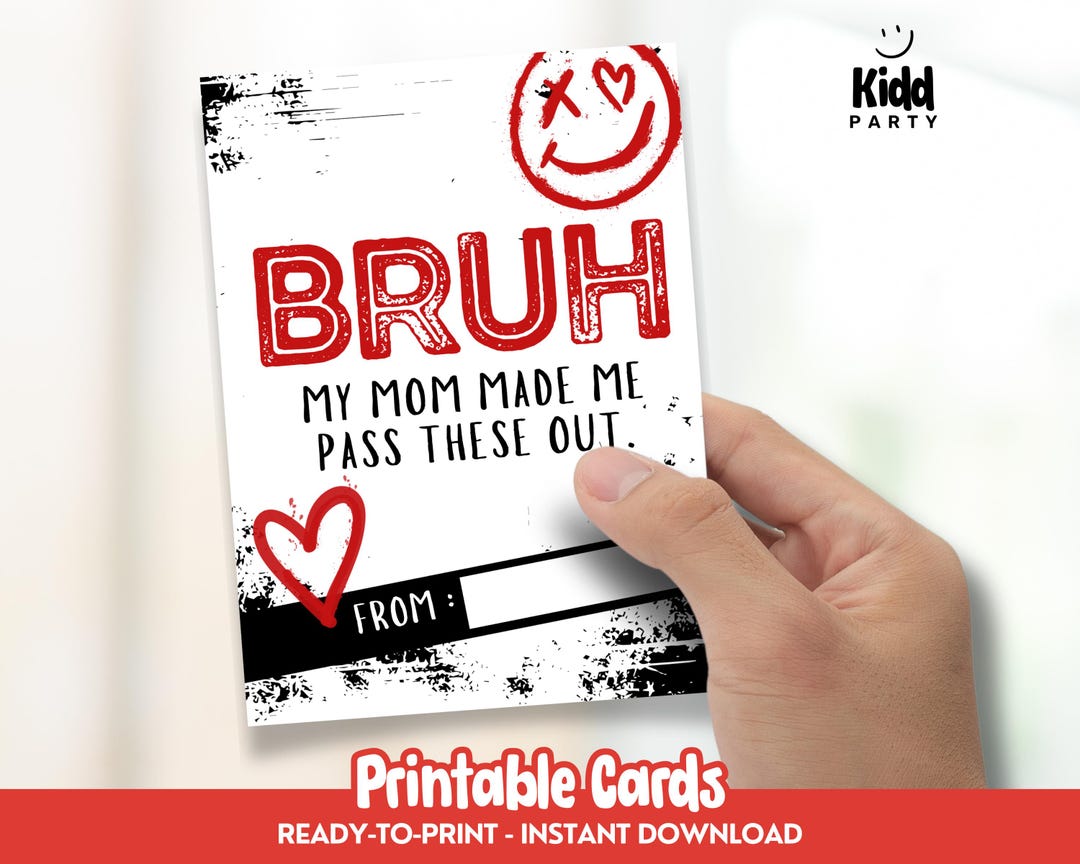Printable Bruh My Mom Made Me Pass These Out, Funny Tween Classroom ...