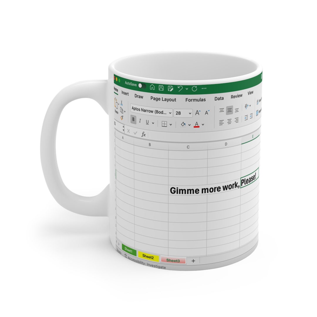 Gimme More Work Please With Ms Excel Corporate and Company Mug, Mug ...